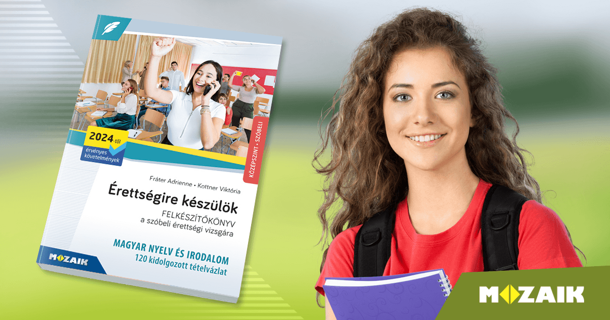 Mozaik Kiadó - Kidolgozott magyar nyelv és irodalom érettségi tételek - Középszint